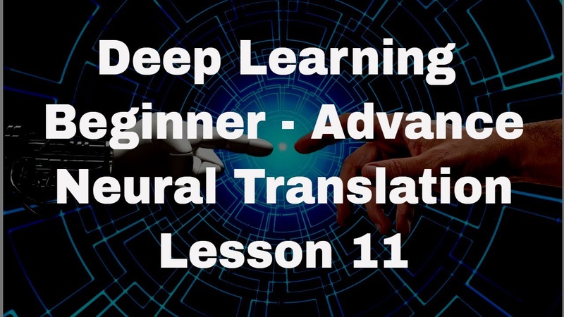 Deep Learning Full Course - Neural Translation || Deep Learning - part ...